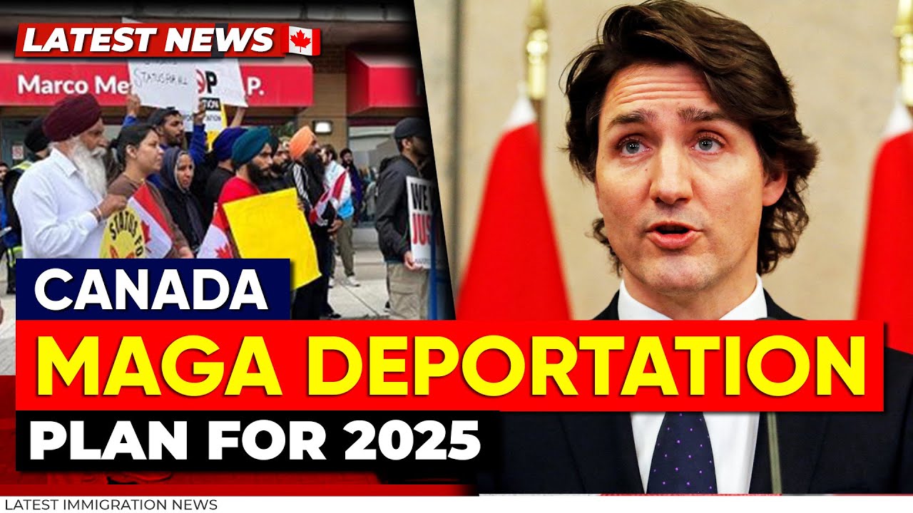 Canada MAGA 2025 Immigrant Deportation Plan : What You Need to Know ...