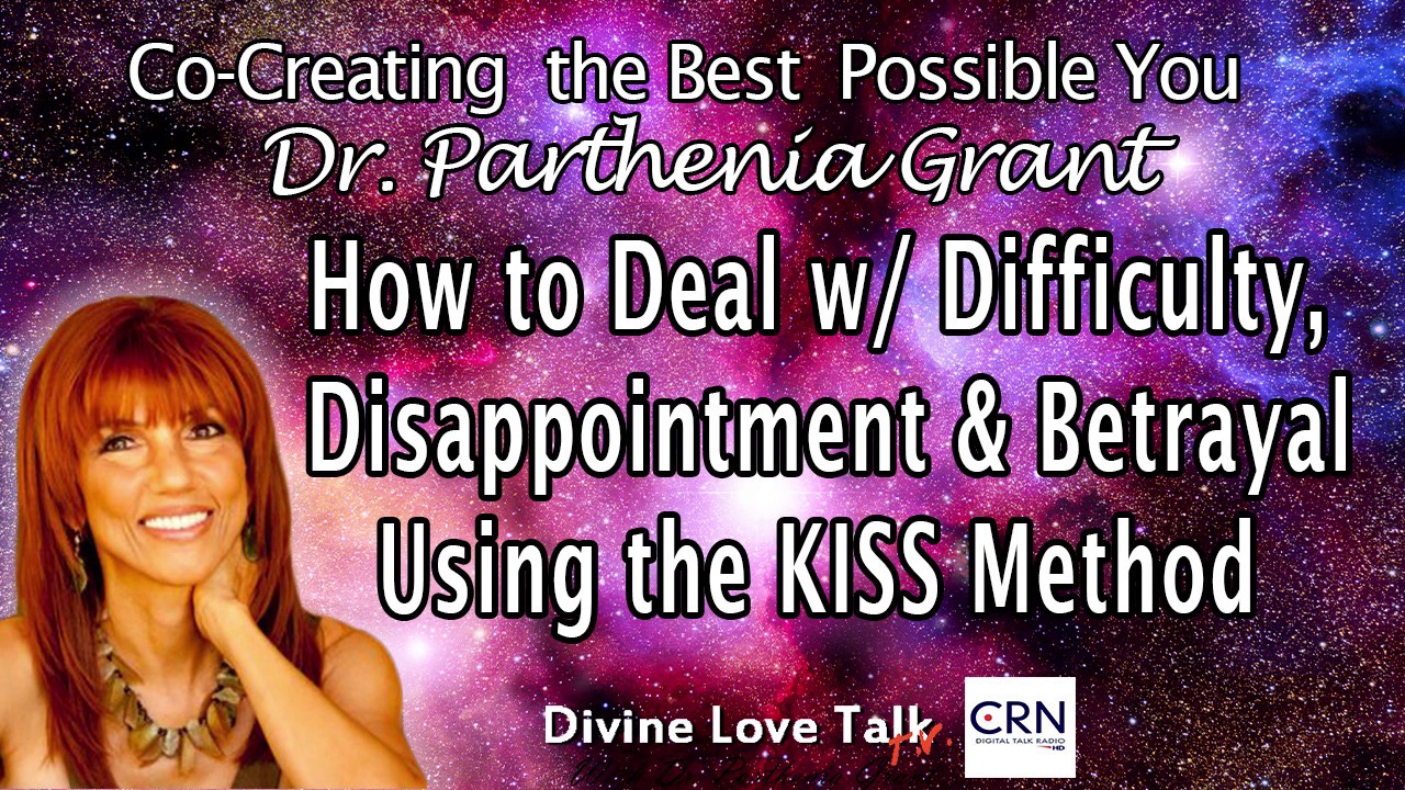 How to Navigate Difficulty, Disappointment, and Betrayal w/ the KISS ...