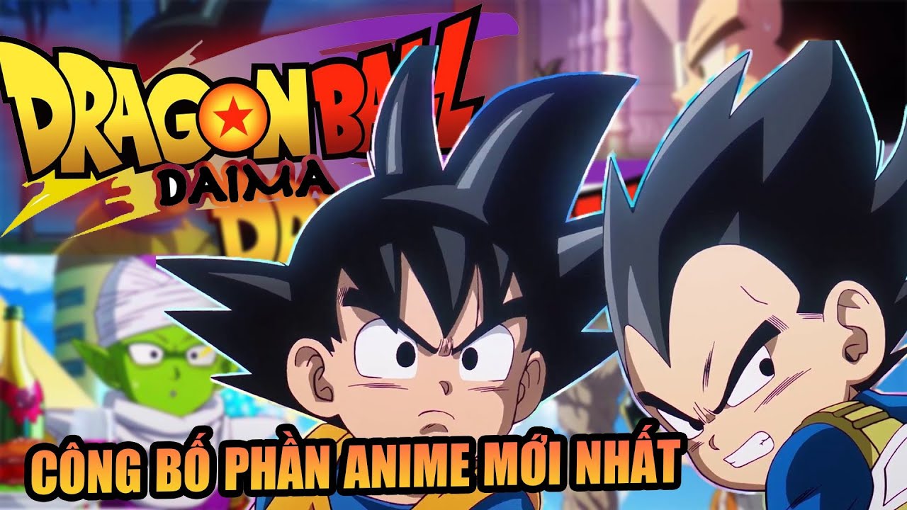 DRAGON BALL Công Bố Phần Anime Mới Nhất : DRAGON BALL DAIMA | DBS 2 Ra ...