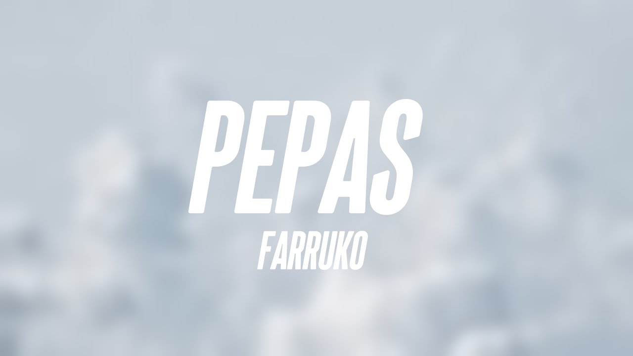Pepas - Farruko (Lyrics Video) 🪕 - YouTube