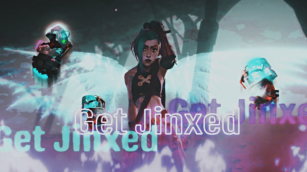 Arcane - Jinx - Get Jinxed [Edit] - YouTube
