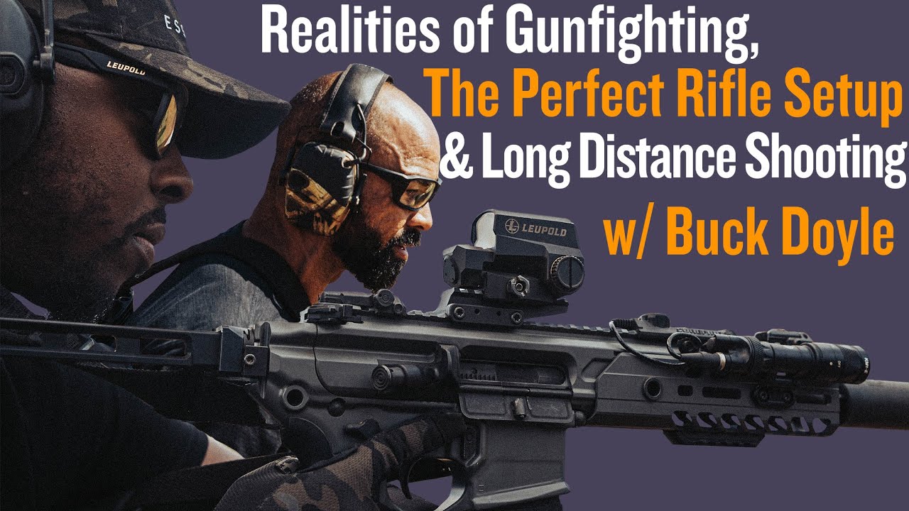 Realities of Gunfighting, The Perfect Rifle Setup & Long Distance ...