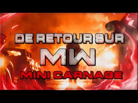 DE RETOUR SUR CALL OF DUTY MW ! (MINI CARNAGE ) - YouTube