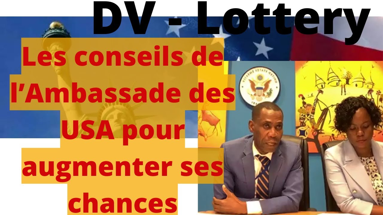 Loterie Visa | DV Lottery Les conseils de l’Ambassade des USA pour ...