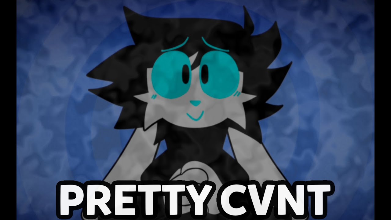 PRETTY CVNT (animation meme) - YouTube