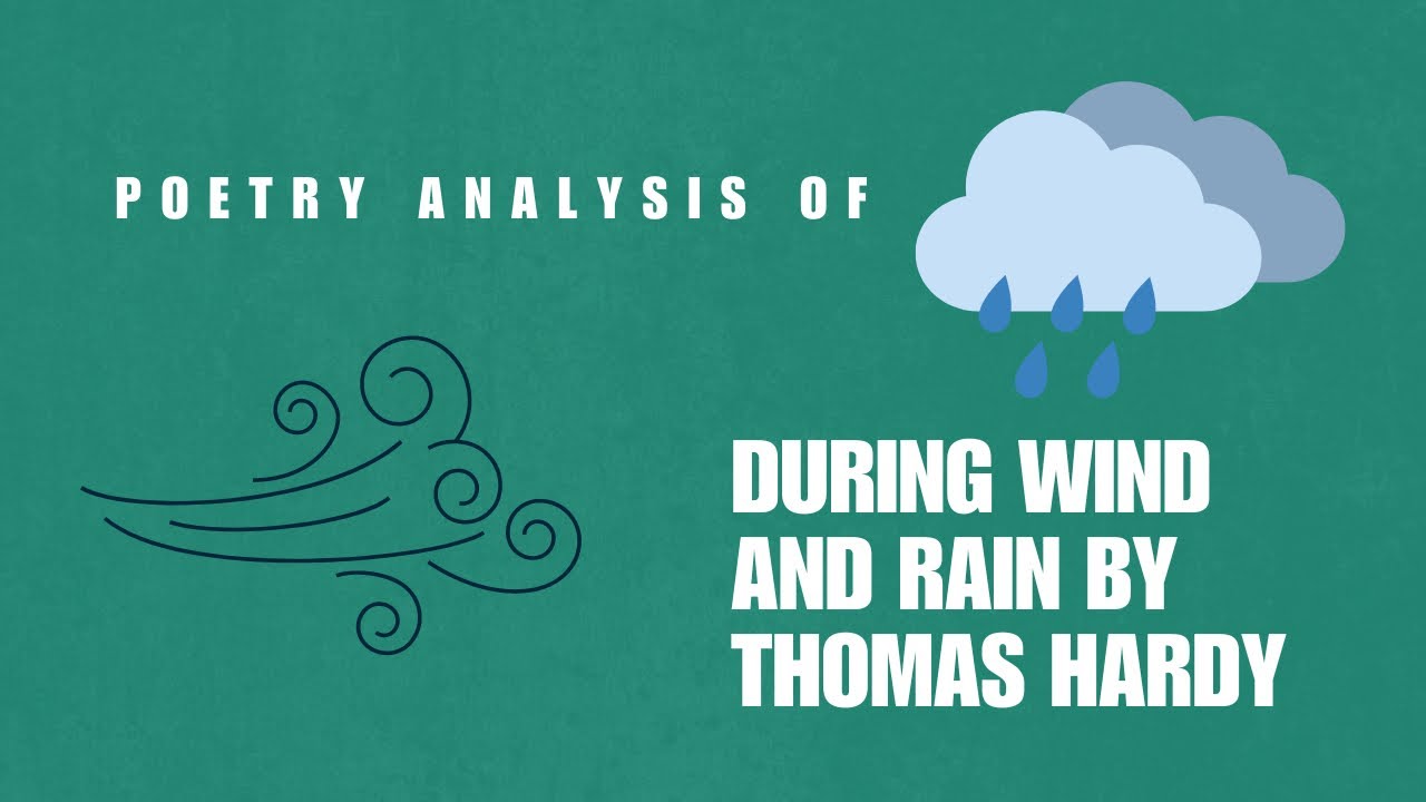 Poetry Analysis of During Wind and Rain by Thomas Hardy l Poetry with ...