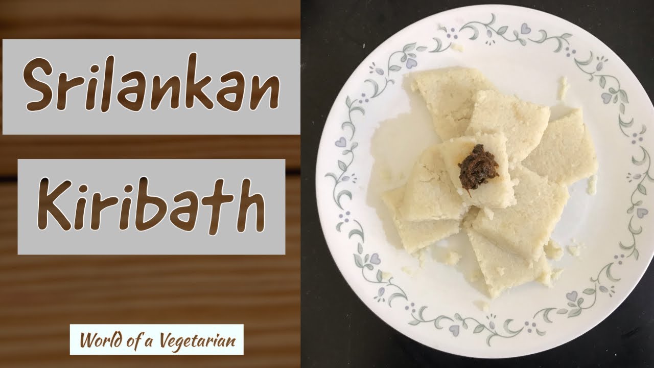 Srilankan Kiribath Recipe | World of a Vegetarian - YouTube
