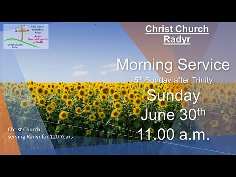 Radyr Christ Church Sunday Service. 30th June, 2024 at 11.00 a.m. - YouTube