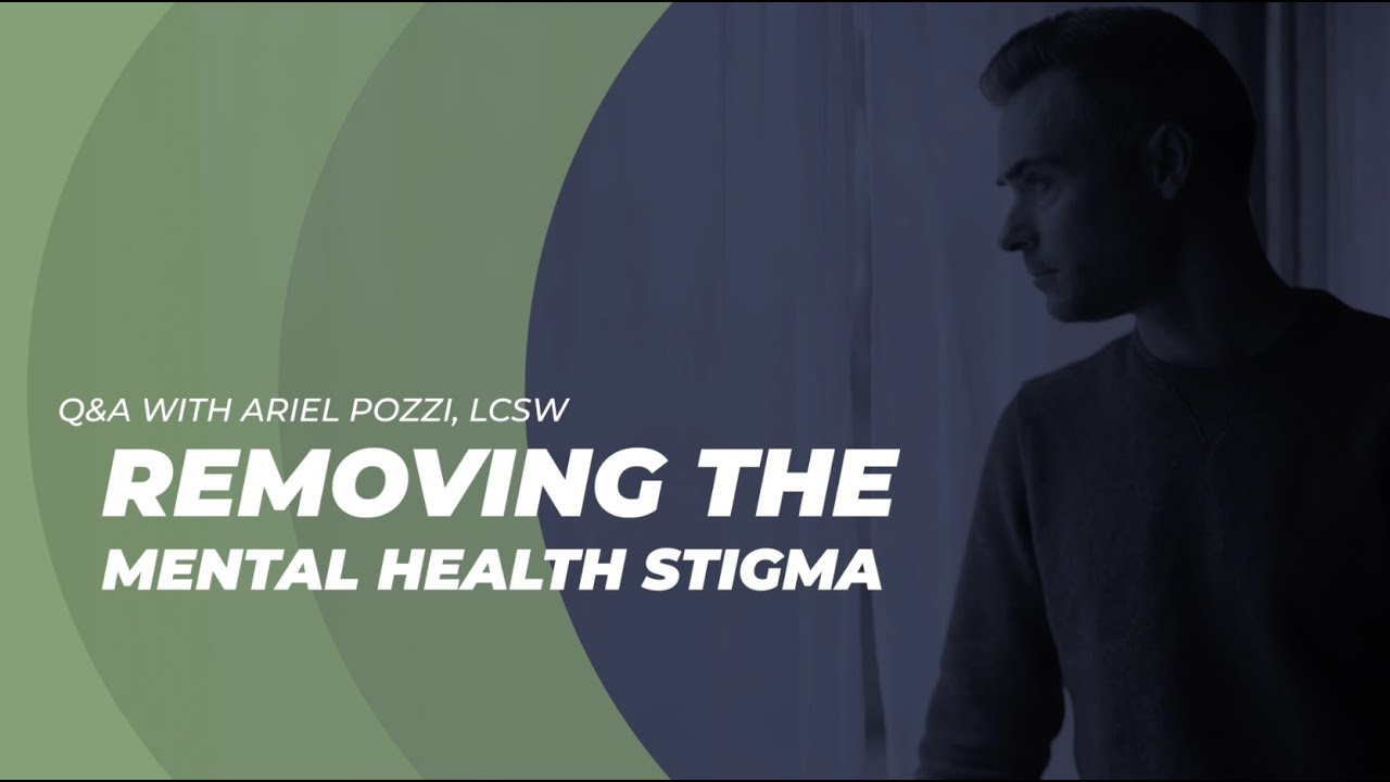 Removing the Mental Health Stigma w/Ariel Pozzi, LCSW - YouTube