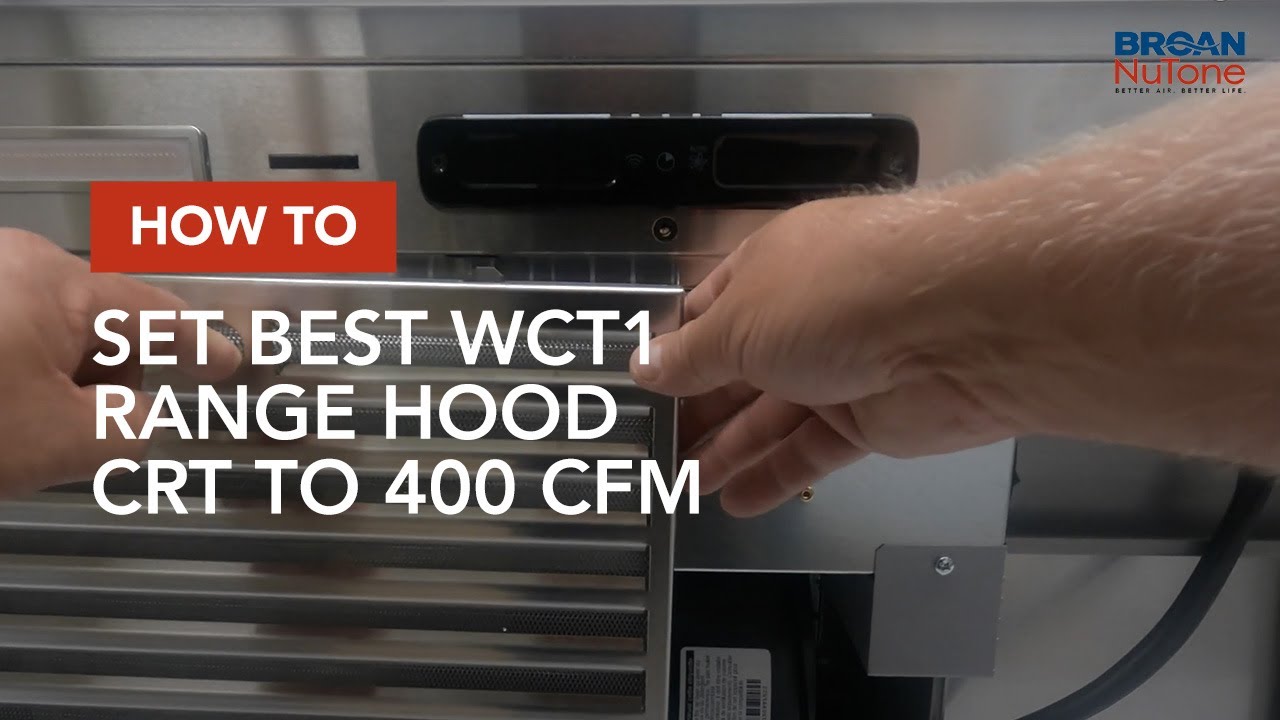 How to Set BEST WCT1 Range Hood CRT to 400 CFM - YouTube