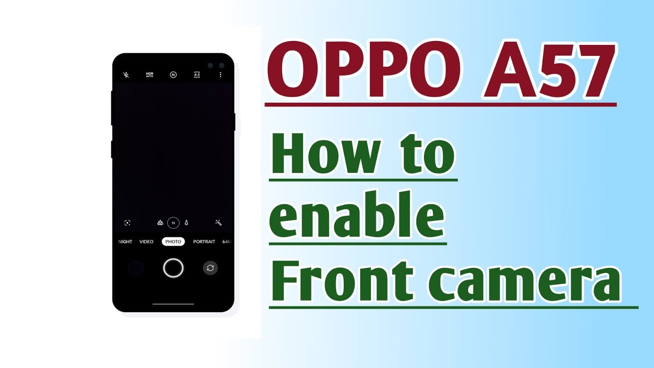 OPPO A57 How to enable Front Camera - YouTube
