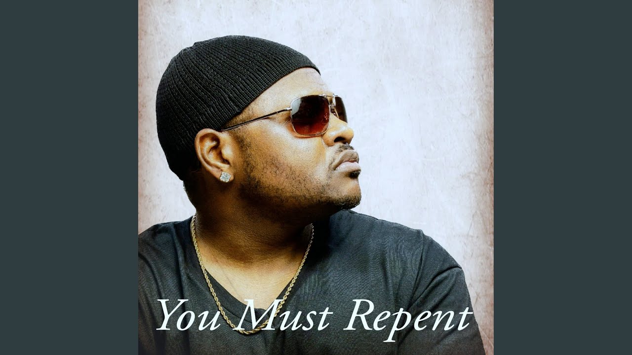 You Must Repent - YouTube