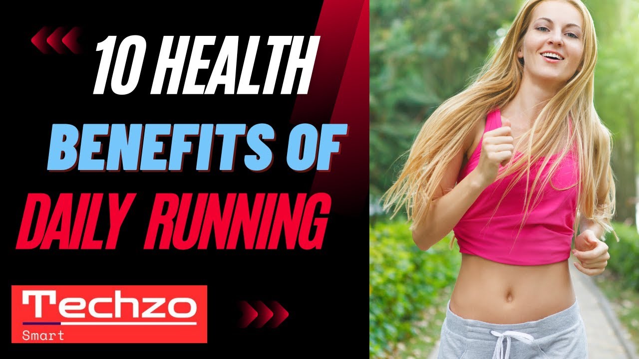10 Amazing Health Benefits of Daily Running | Boost Your Physical and ...