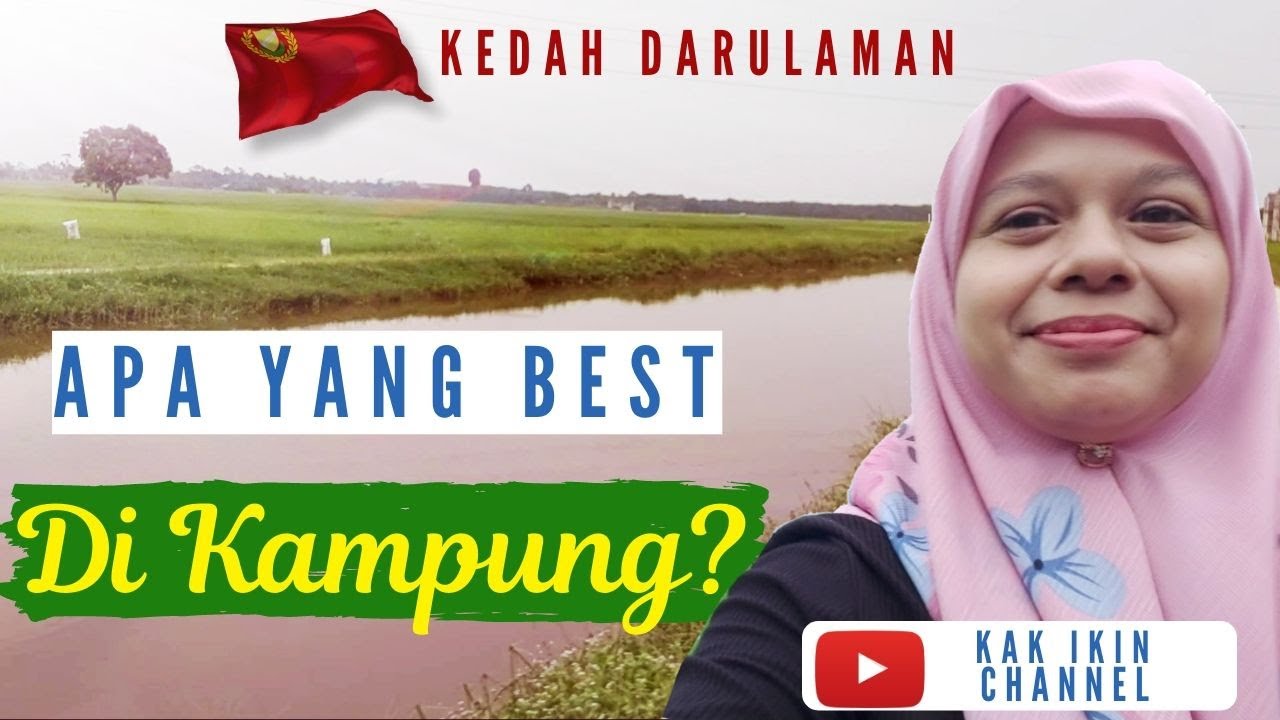 Balik Kampung: Apa Yang Menarik di Kg Sidam Kanan, Kedah? | Kak Ikin Channel - YouTube
