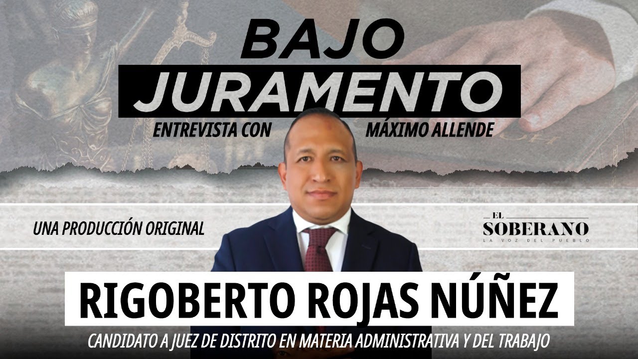 #Entrevista ⚖️ Bajo Juramento con Rigoberto Rojas Núñez, candidato a ...