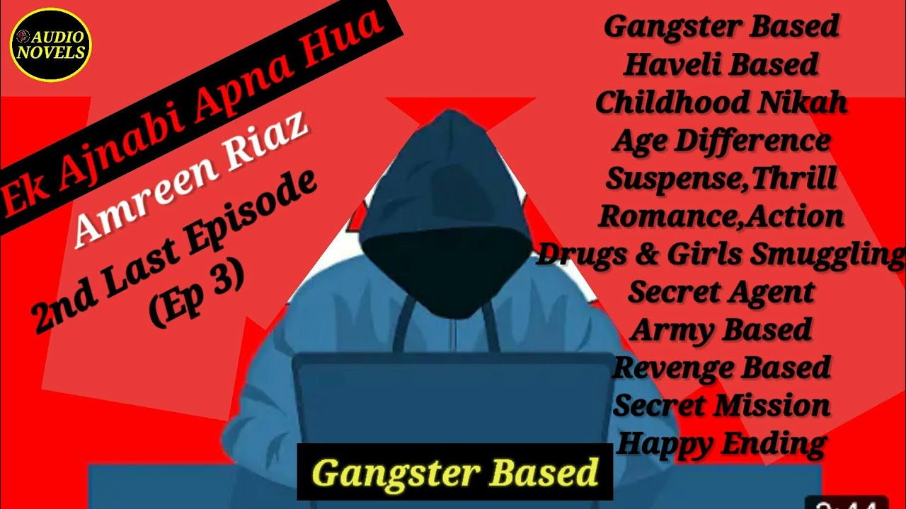 2nd Last Episode | Ek Ajnabi Apna Hua by Amreen Riaz | Gangster Based ...