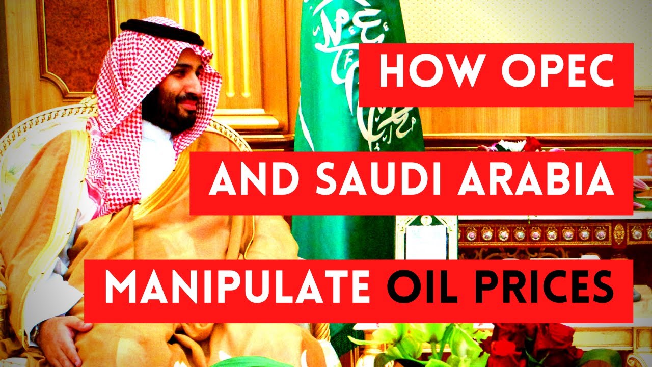 How Do OPEC and Saudi Arabia Manipulate Oil Prices? - YouTube
