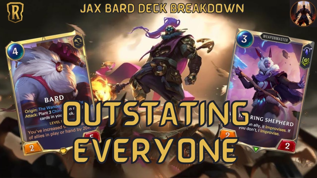 Outstating Everyone Else With Jax Bard Beatdown | Deck Breakdown ...