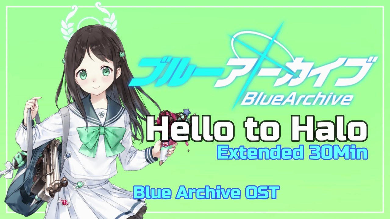 ブルーアーカイブ BGM -「Hello to Halo」Extended 30Min | Blue Archive OST - YouTube
