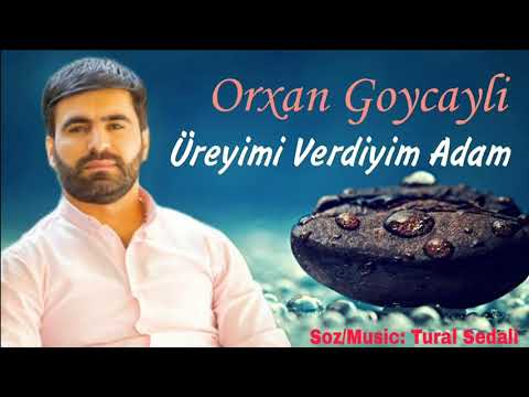 Orxan Goycayli - Ureyimi Verdiyim Adam 2021