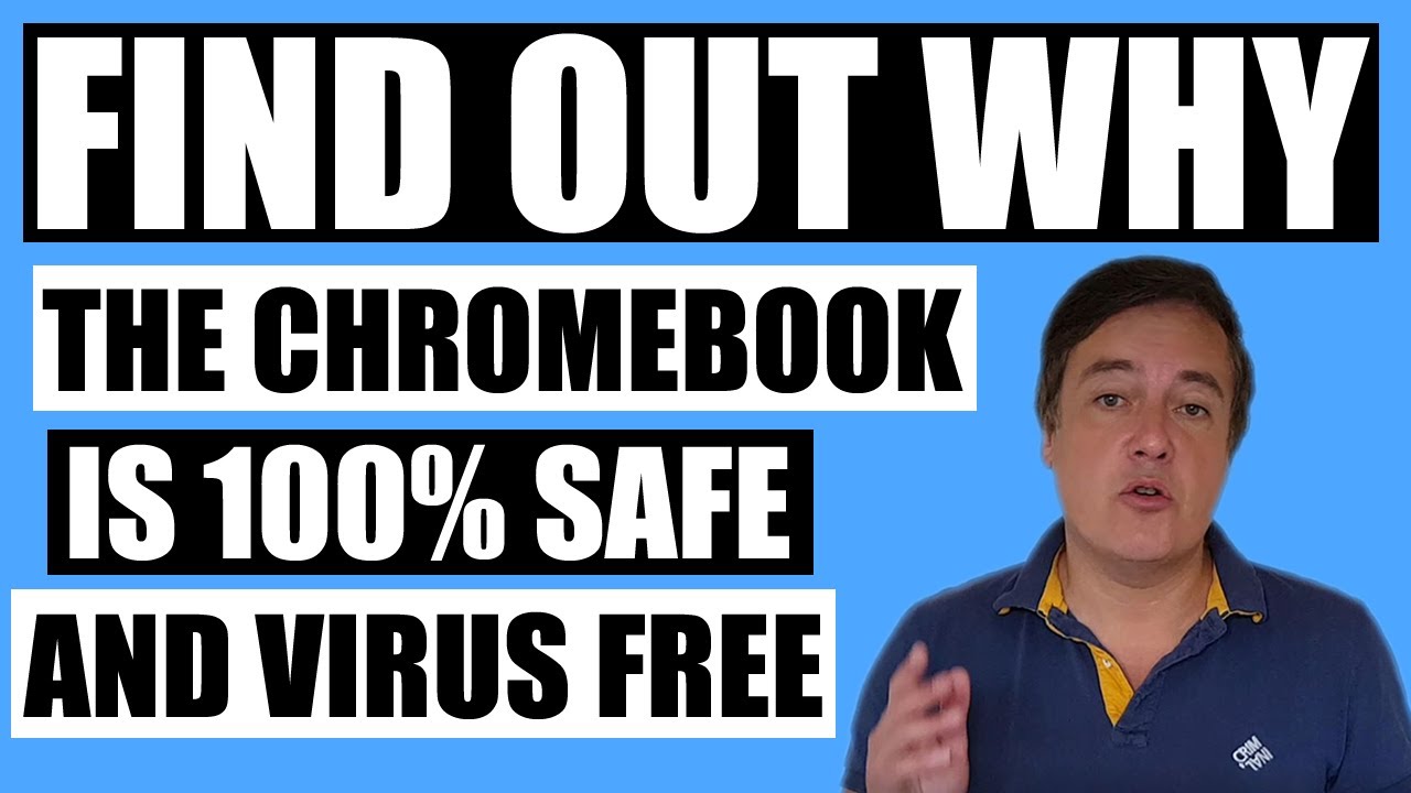 Why a Chromebook is safe and Virus free - You don't need anti-virus ...