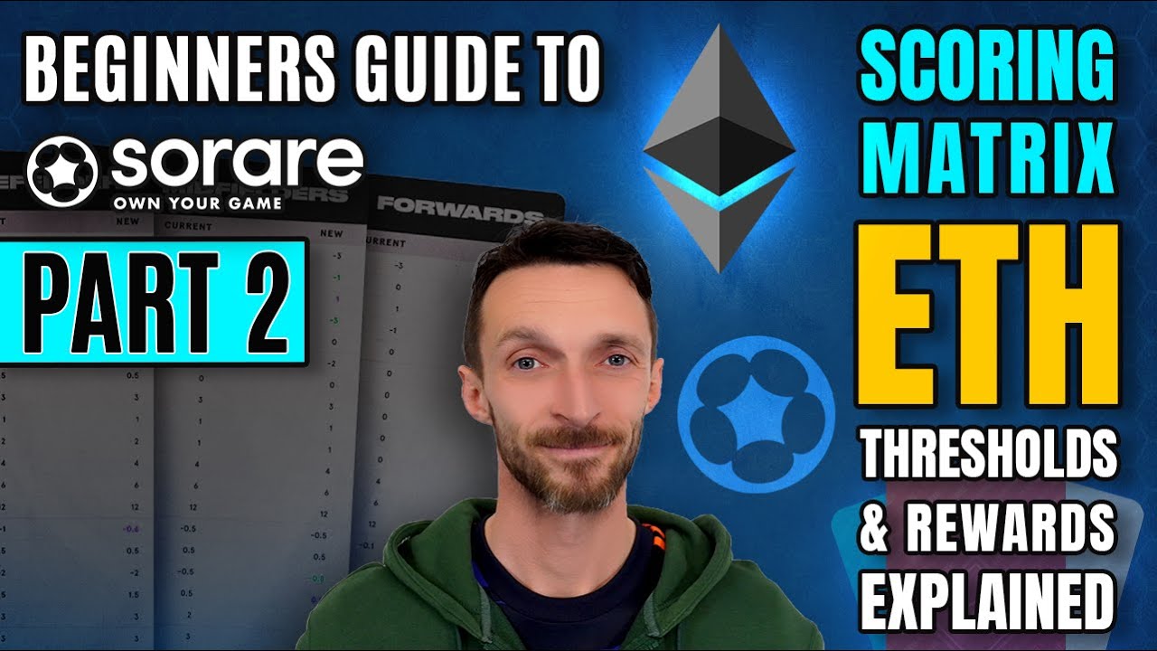 ⚽ Sorare Beginners Tutorial 🔥 📙 | Scoring Matrix, ETH Thresholds & Rewards Explained - YouTube