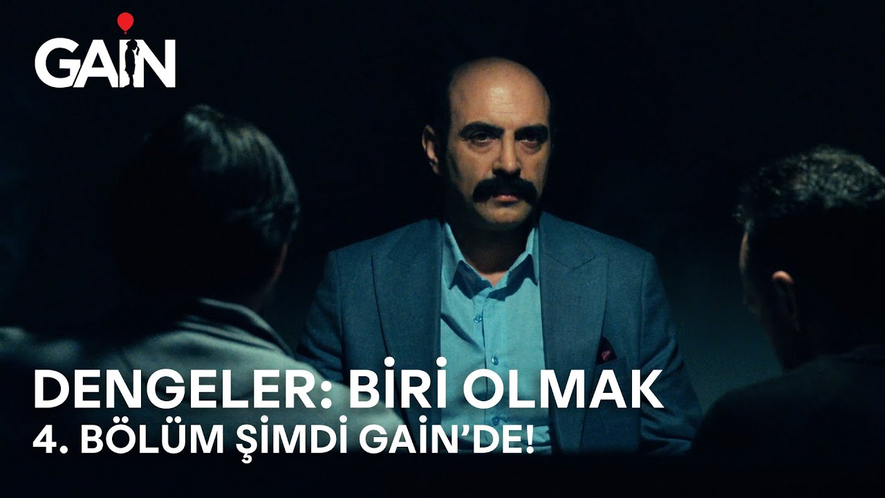Dengeler: Biri Olmak | 4. Bölüm | Şimdi ve Sadece GAİN'de! 🎈 - YouTube