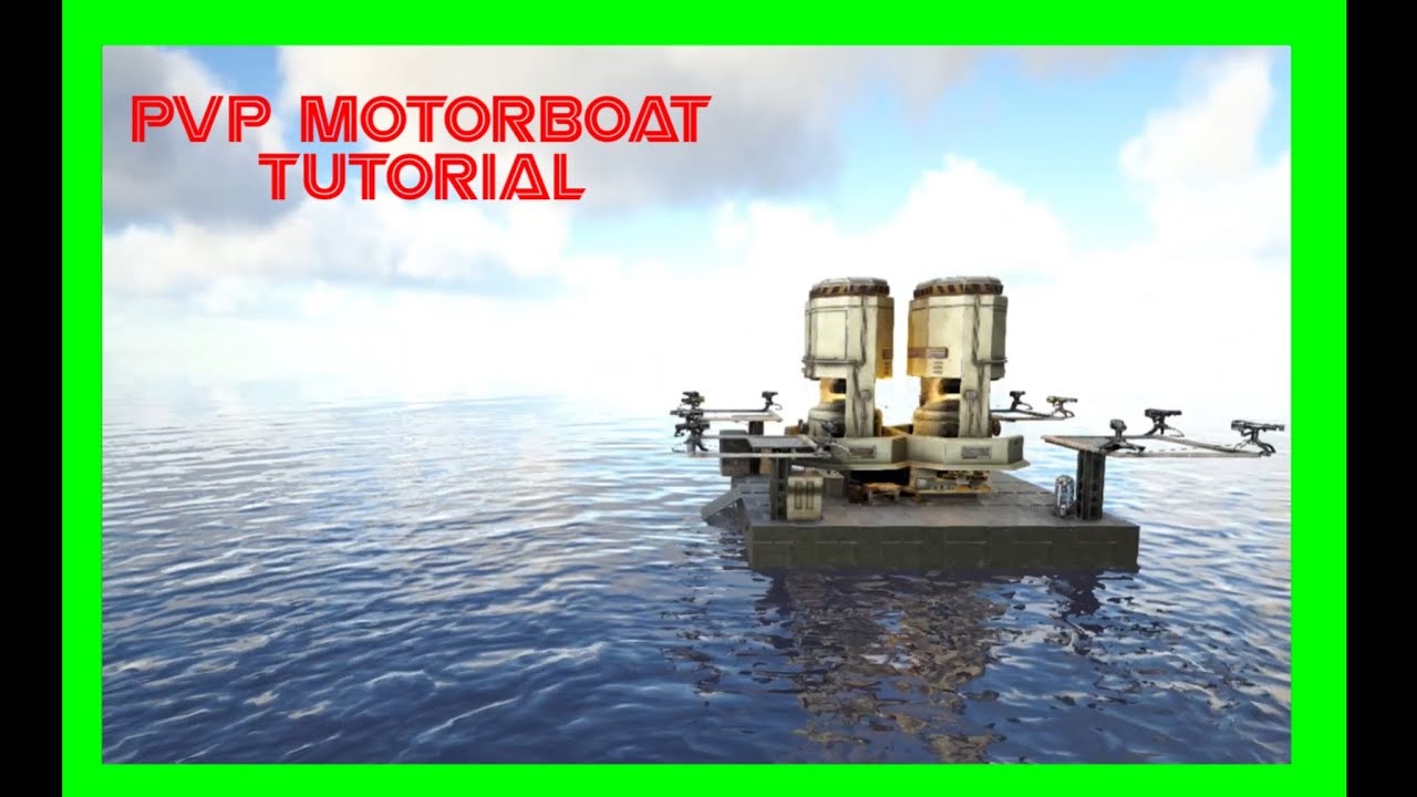Pvp Motorboat Tutorial Ark - YouTube