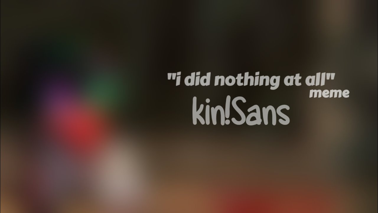I did nothing at all" | Young Kin!Sans angst》 - YouTube