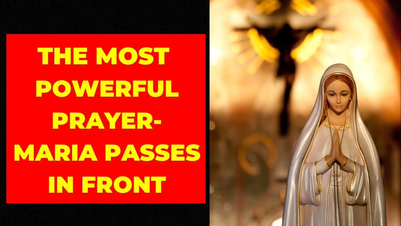THE MOST POWERFUL PRAYER MARIA PASSES IN FRONT - YouTube