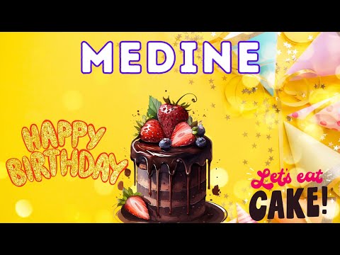 Happy Birthday Medine, Birthday of Medine, Best Birthday Wishes, hbd