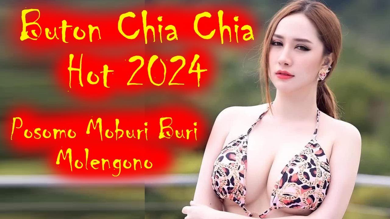 Buton Chia Chia Full Bass 2024 (Posomo Moburi Buri Molengono ) - YouTube