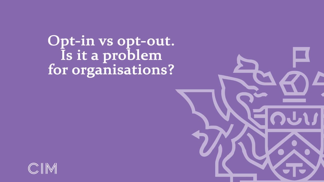 GDPR: Opt-in vs Opt-out. Is it a problem for organisations? - YouTube