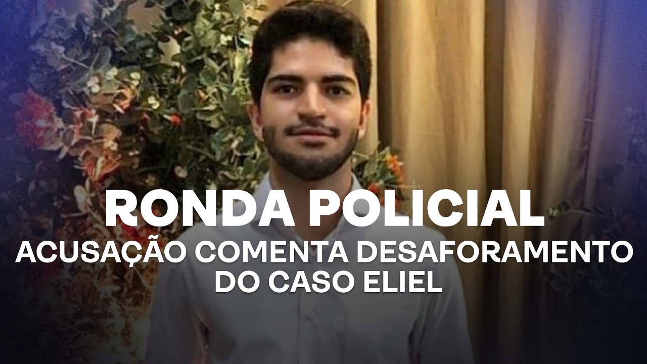 Ronda Policial - Acusação comenta desaforamento do Caso Eliel - YouTube