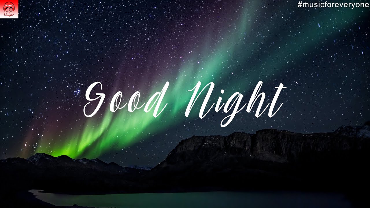 Good Night | Sleep Music | Immediate Sleep | Ambient Music | Background ...