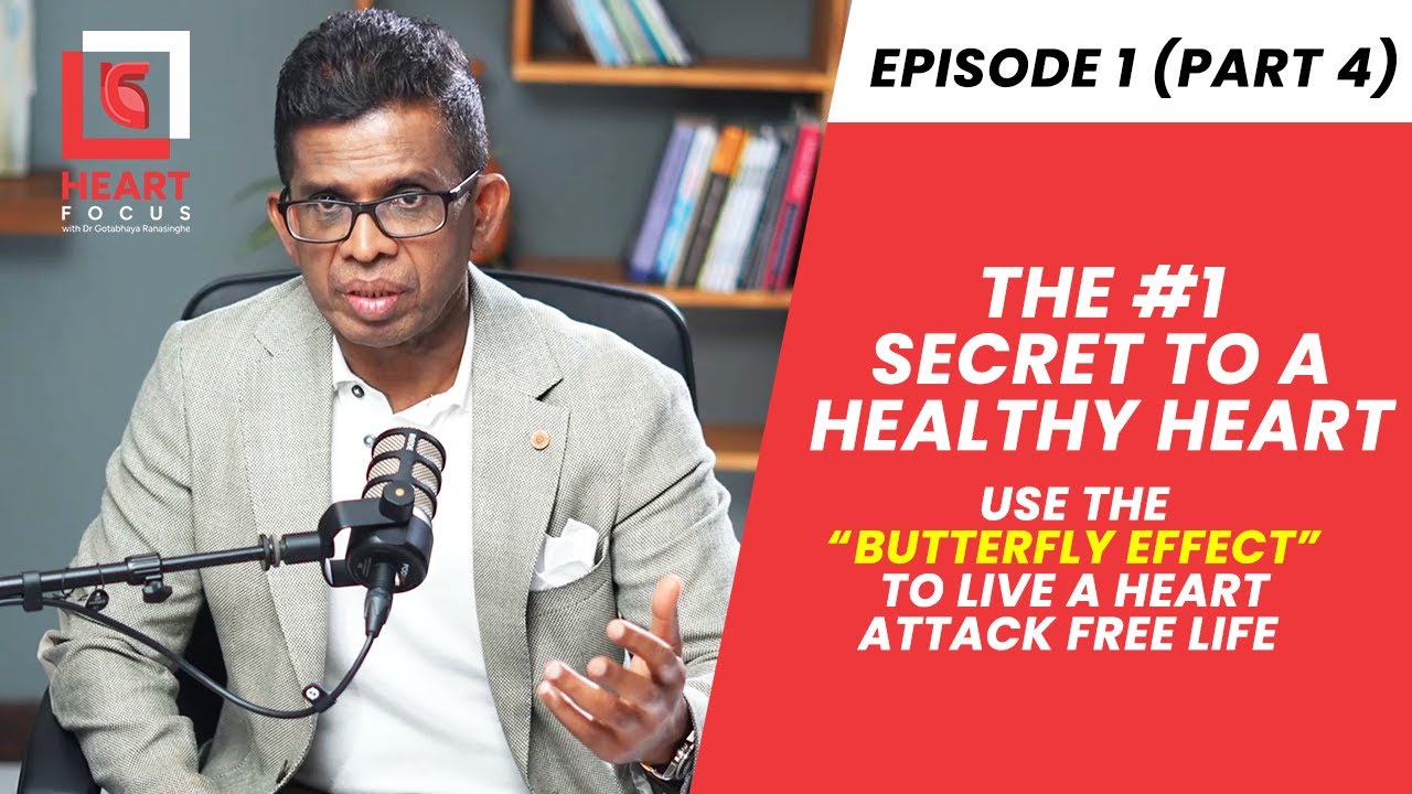 Heart Focus with Dr Gotabhaya Ranasinghe | Episode 01 - Part 04 - YouTube
