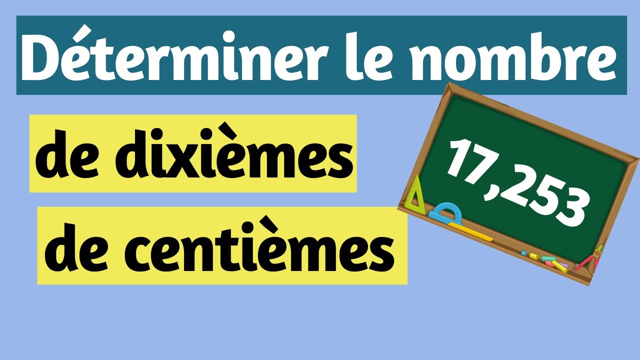 Comment déterminer le nombre de dixièmes, de centièmes... ? - YouTube
