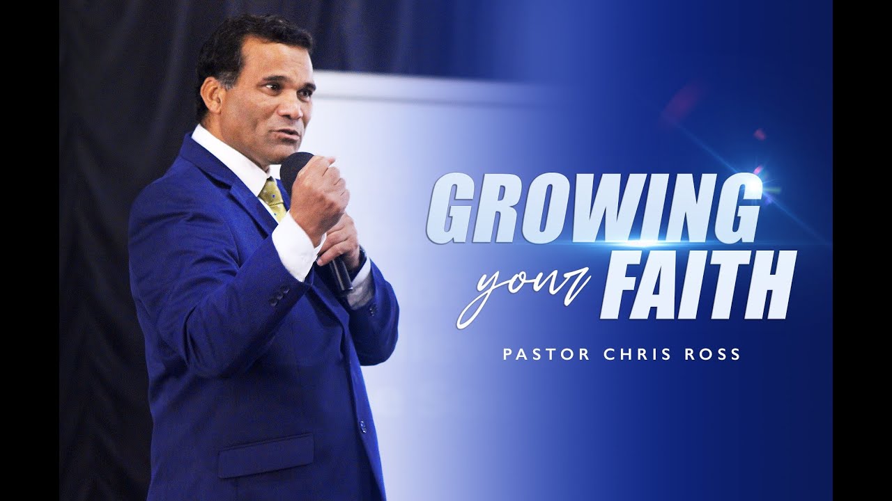 Growing Your Faith - Pastor Chris Ross - YouTube
