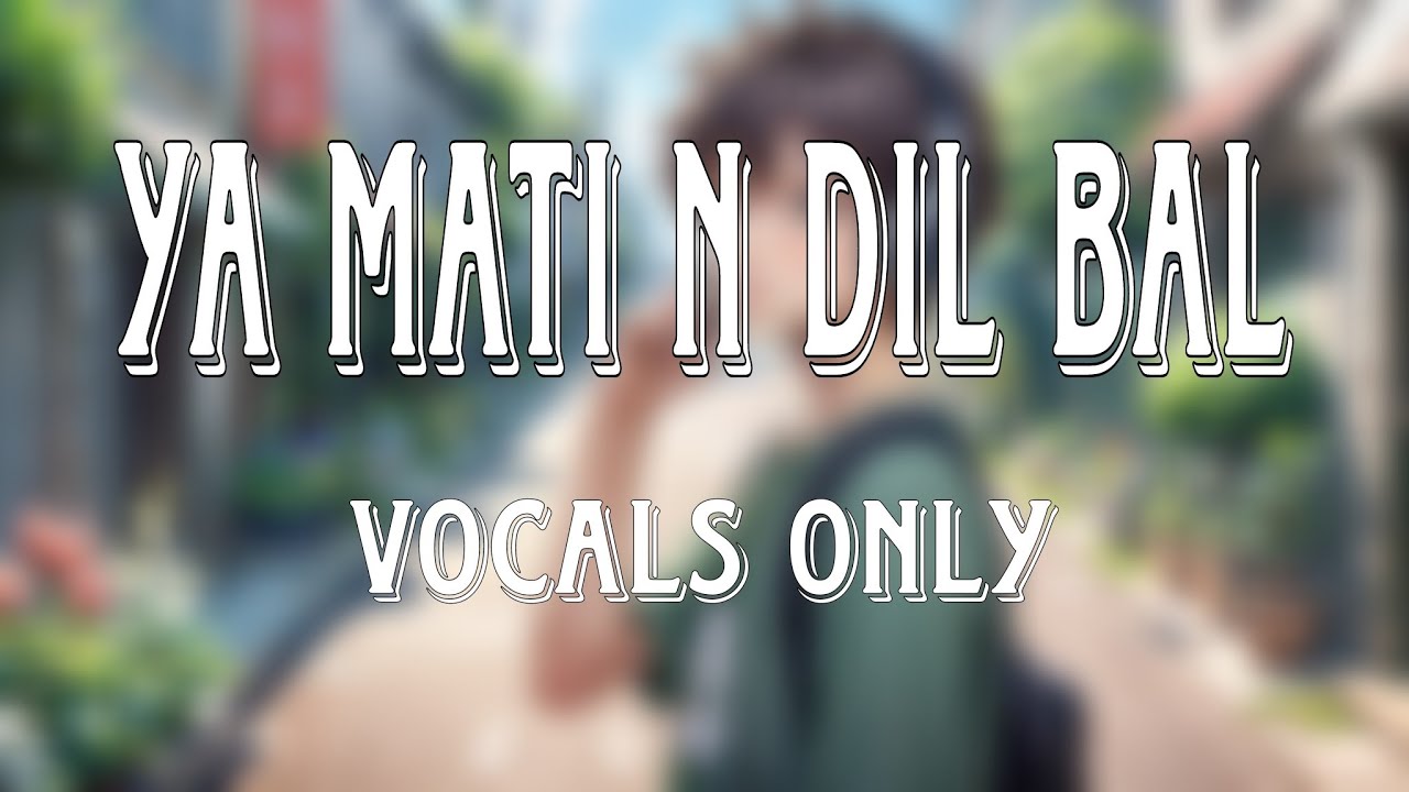 Ya mati n dil bal (Ala bailgada) (no music) only vocals || Instagram ...
