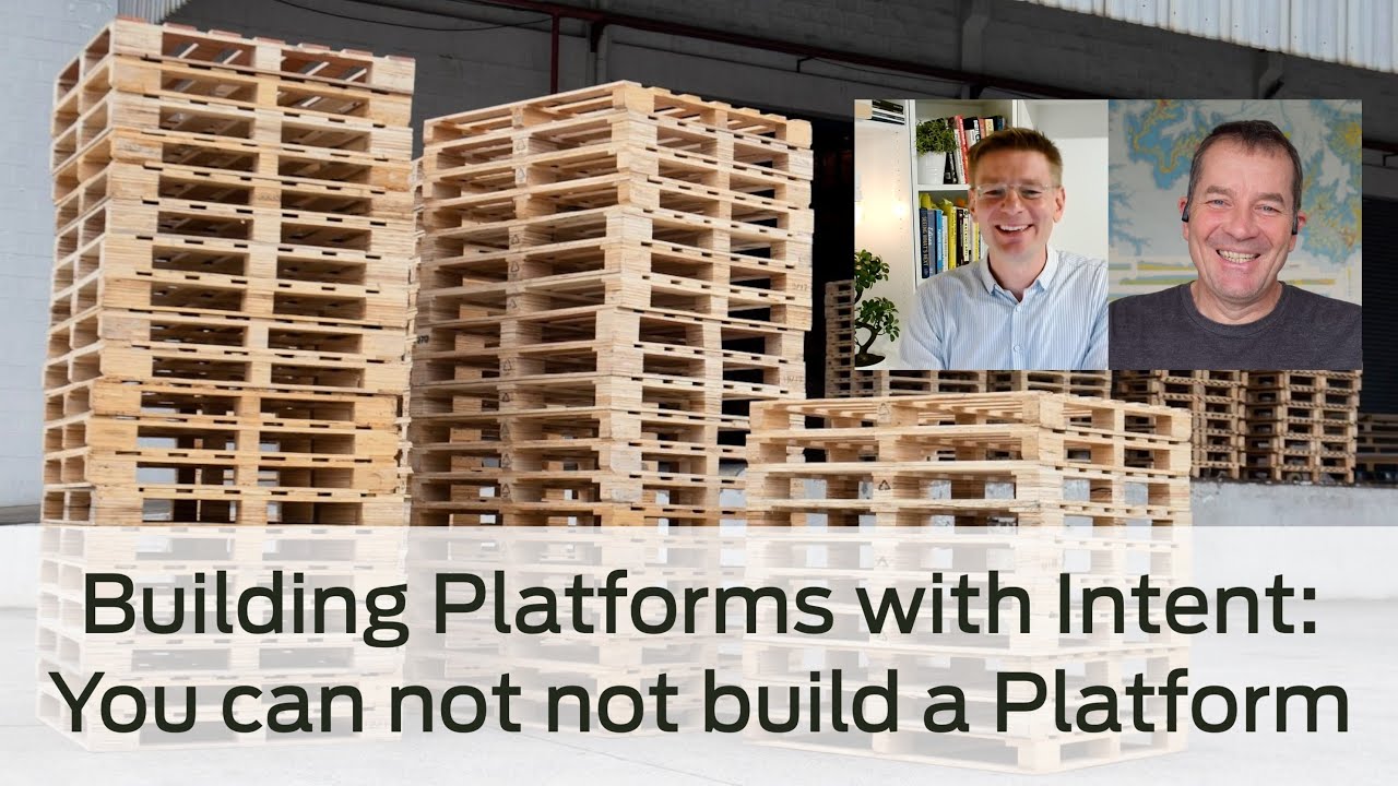 Building Platforms with Intent: You can not not build a Platform - YouTube