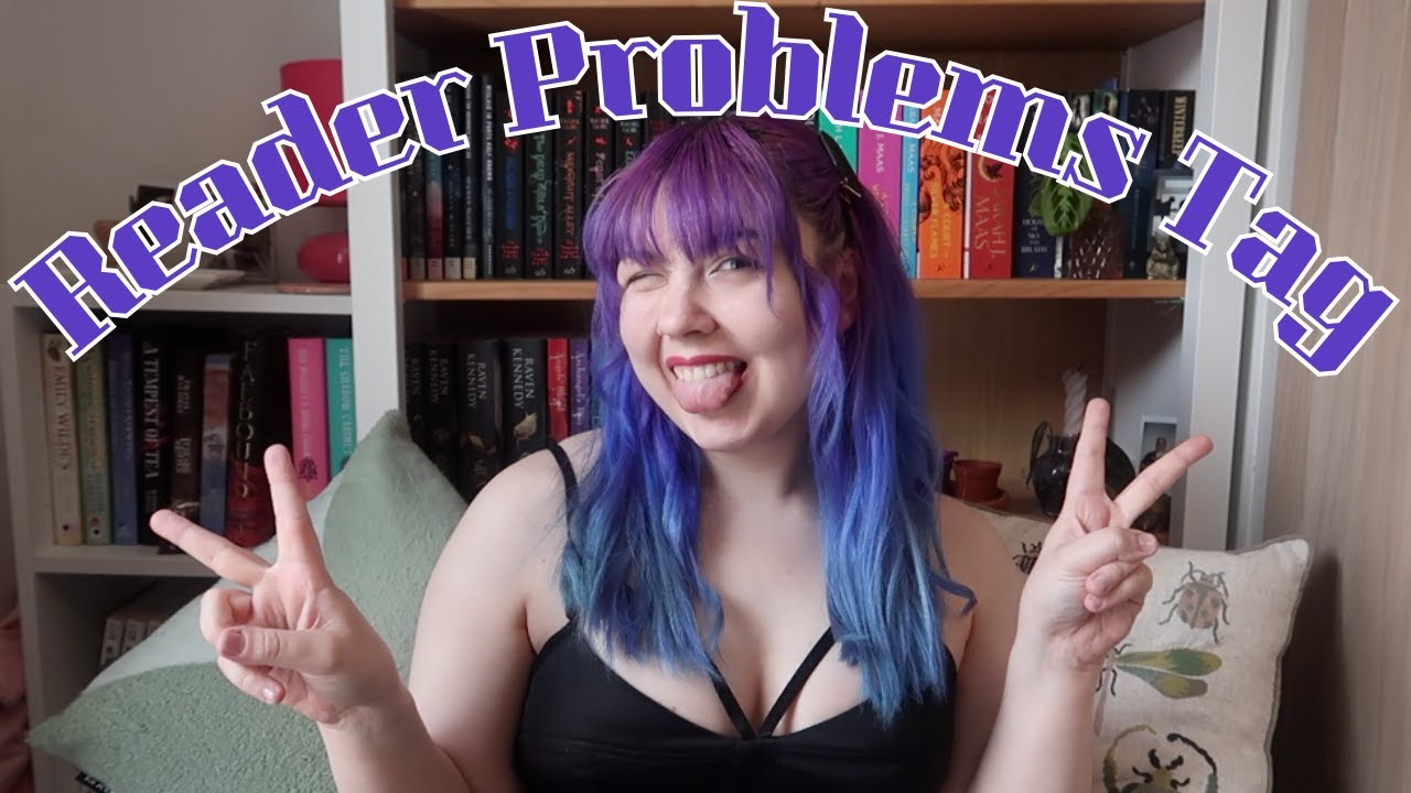 Reader Problems Tag - YouTube