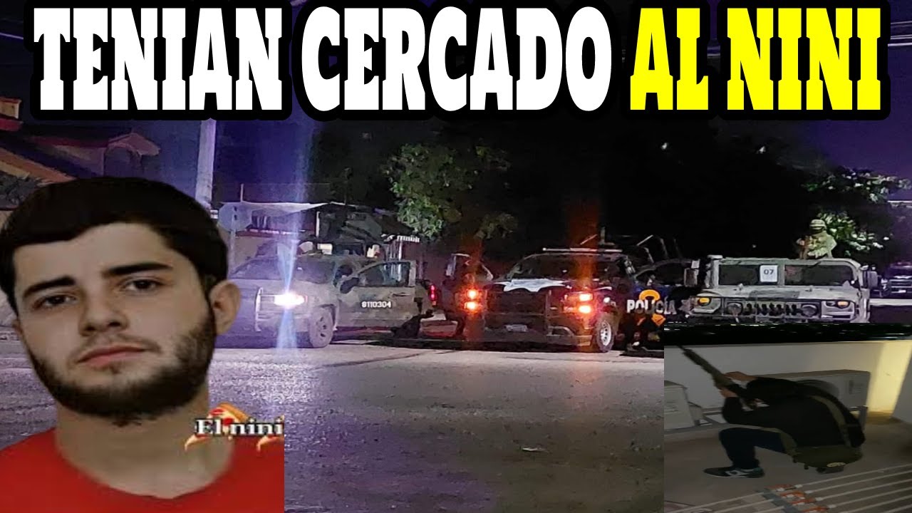 Operativos para detener a "El Nini", Culiacán Sinaloa - YouTube