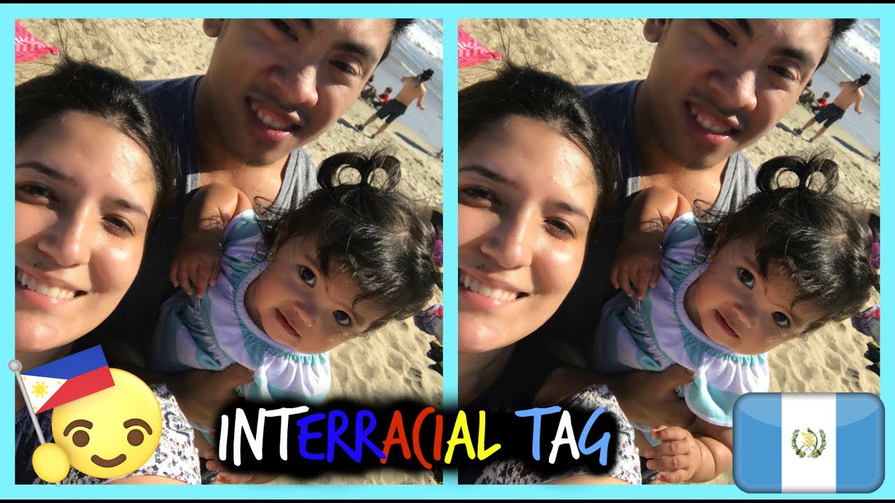 INTERRACIAL TAG ️ 🇵🇭 🇬🇹 ll celestegby - YouTube