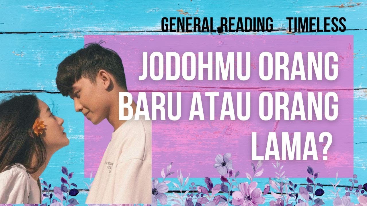 💖 JODOHMU ORANG BARU ATAU ORANG LAMA 💖 #generalreading #tarotindonesia ...