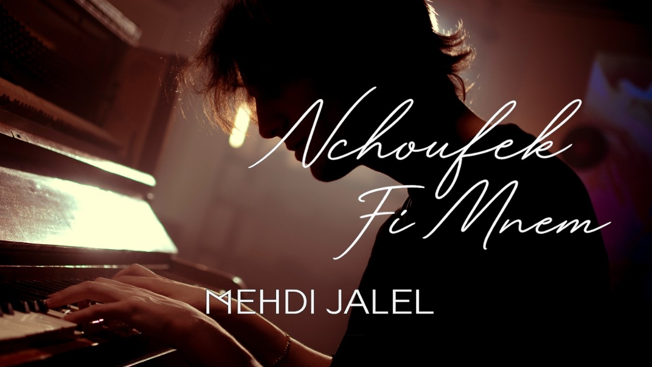 Mehdi Jalel - Nchoufek Fi Mnem | نشوفك في منام (Official Music Video ...