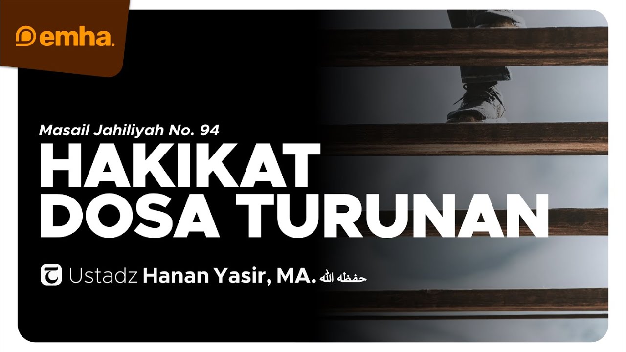 🔴 [LIVE] HAKIKAT DOSA TURUNAN | Masail Jahiliyah No.94 | Ust Hanan ...