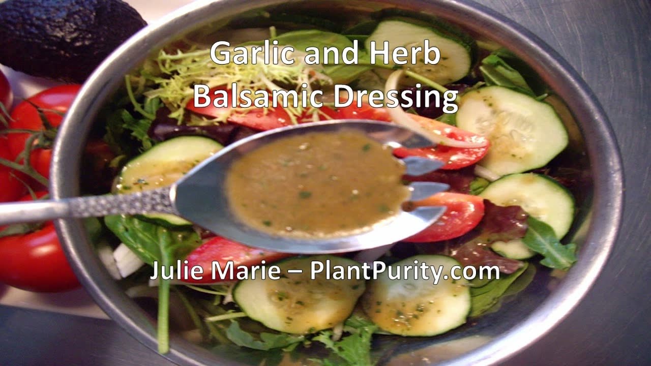 Oil Free Garlic and Herb Balsamic Dressing - YouTube