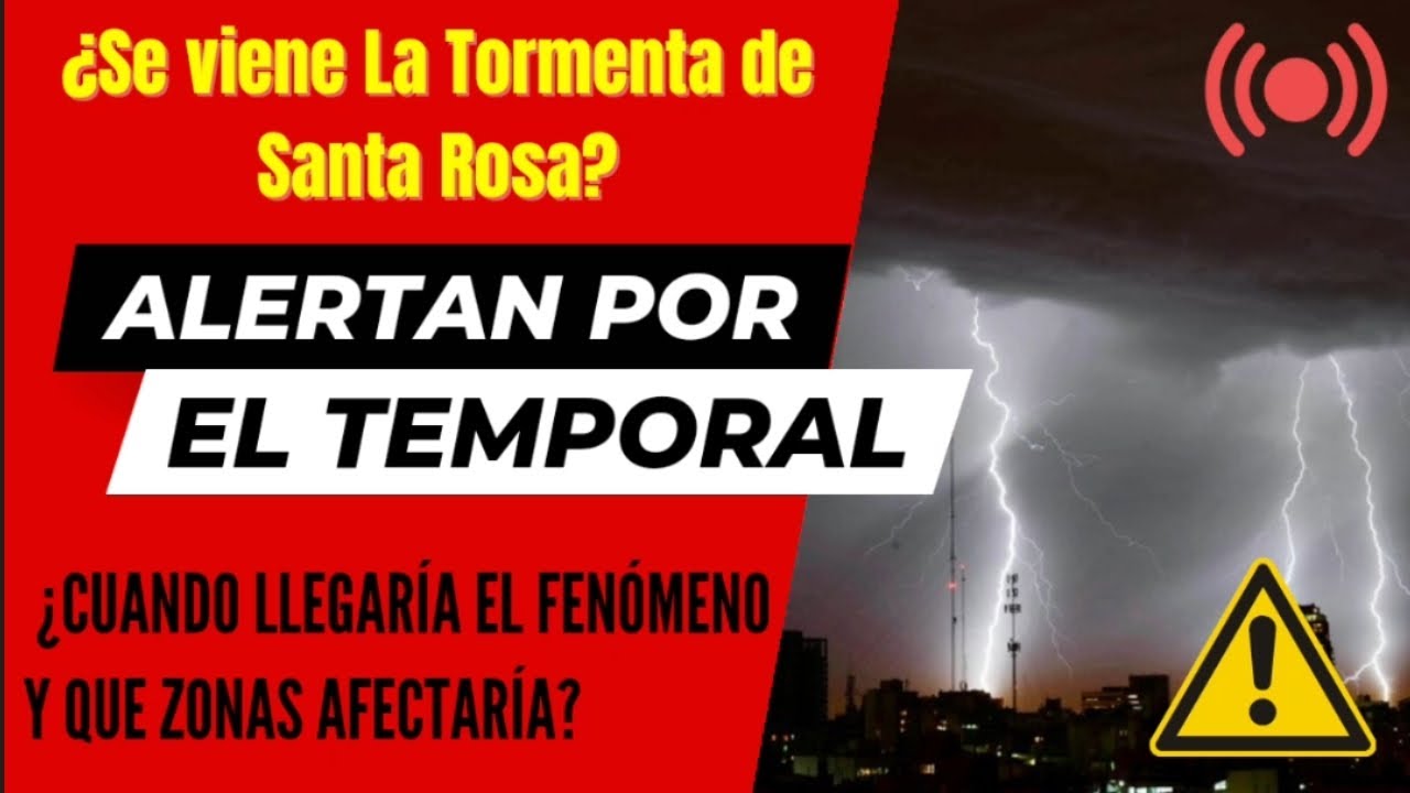 Alerta por la Tormenta de Santa Rosa ¿Donde y en que parte de Argentina ...