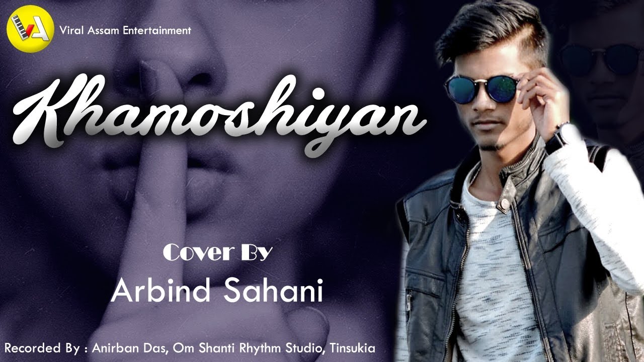 Khamoshiyan (Cover) - Arbind Sahani - YouTube Music