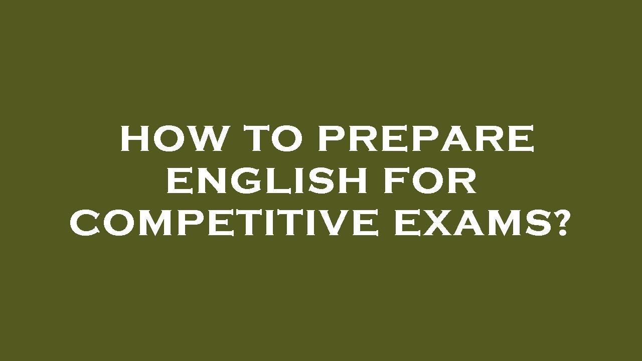 How To Prepare English For Competitive Exams YouTube how-to-prepare-english-for-competitive-exams-youtube